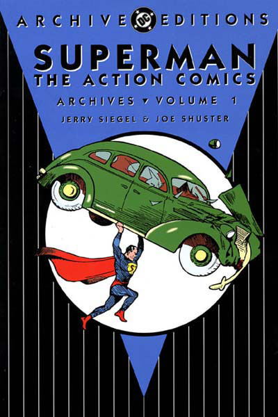 The Collected DC Universe: The Superman Action Comics Archives Volume 1
